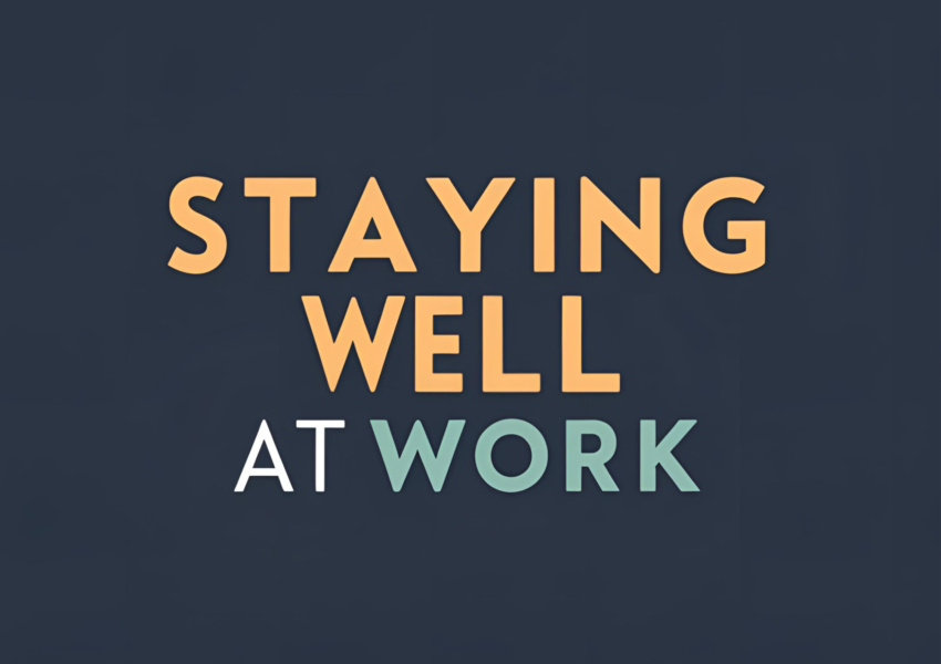 Staying Well at Work Training for Staff Wellbeing
